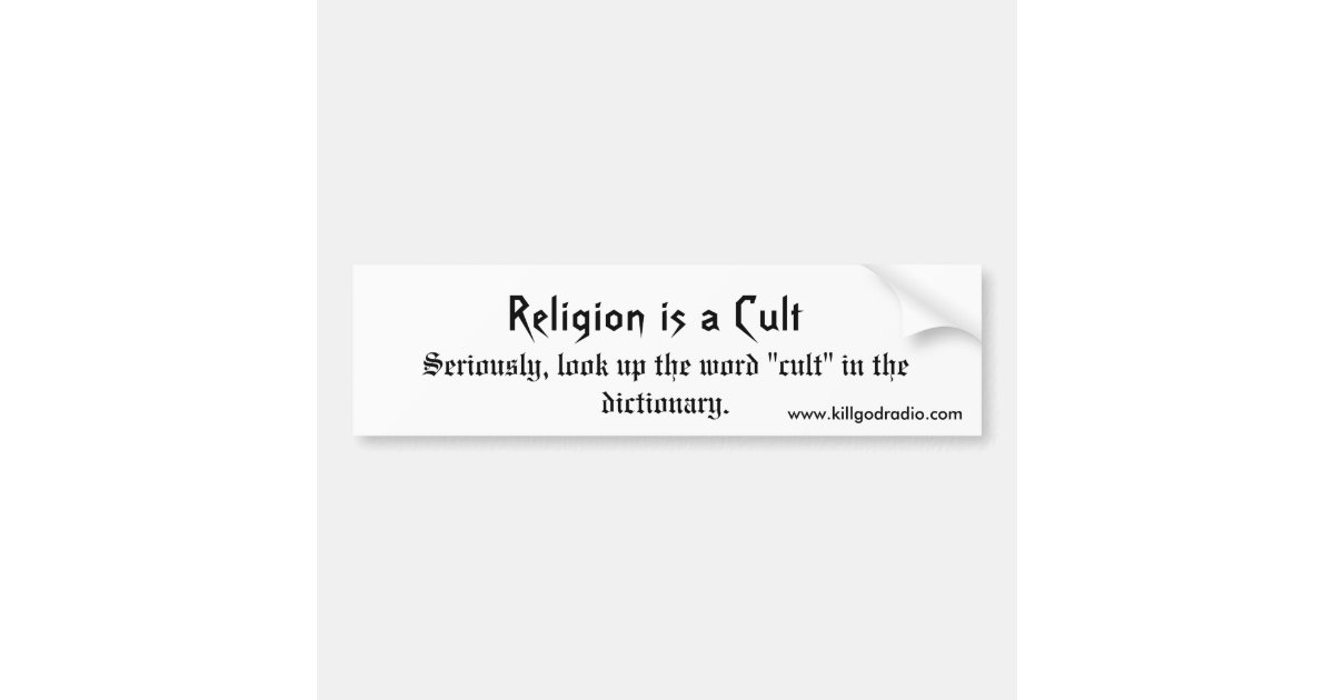 Religion is a Cult - Customized Bumper Sticker | Zazzle
