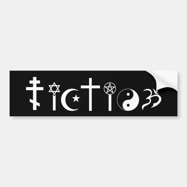Religious Fiction - Atheist bumper sticker | Zazzle