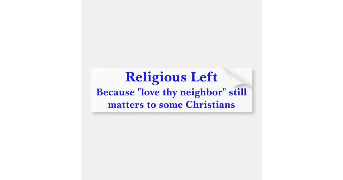 Religious Left Bumper Sticker | Zazzle