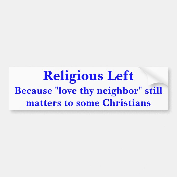 Religious Left Bumper Sticker | Zazzle