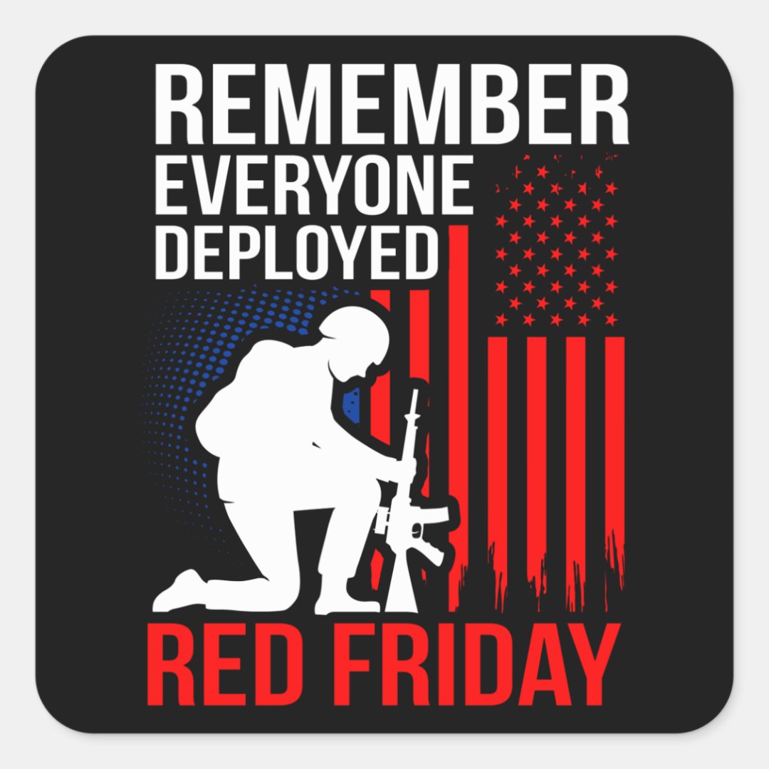 Remember Everyone Deployed Red Friday Armed Forces Square Sticker | Zazzle