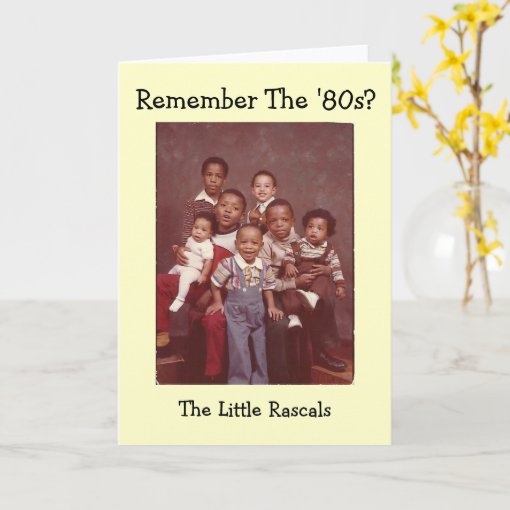 Remember The '80s? Little Rascals Greeting Card | Zazzle