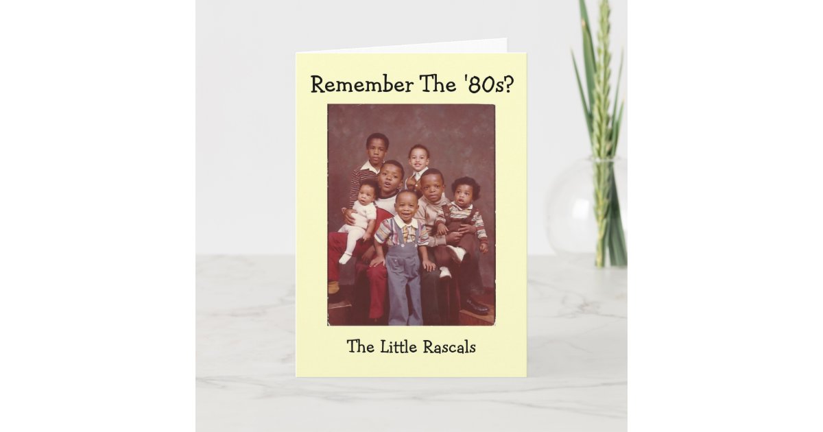 Remember The '80s? Little Rascals Greeting Card | Zazzle