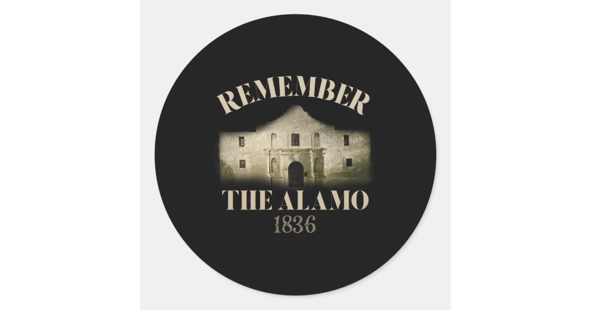 Remember The Alamo History Classic Round Sticker | Zazzle