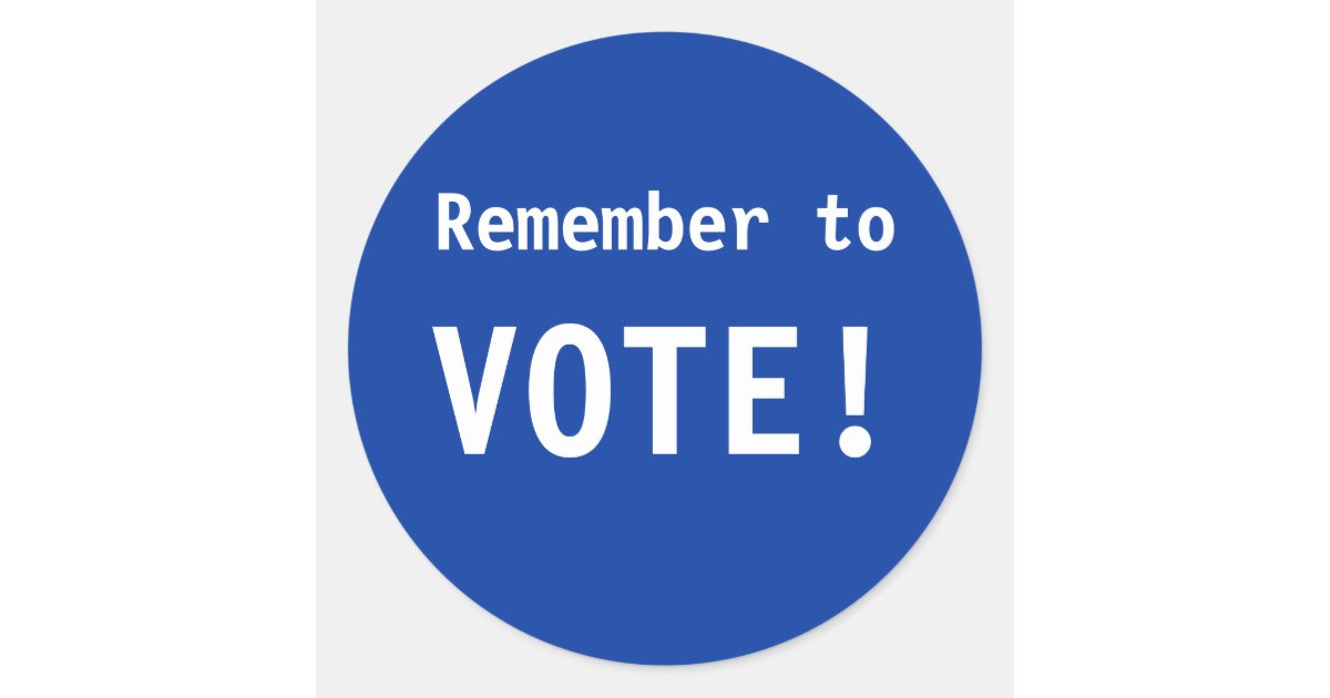 Remember to Vote! Stickers | Zazzle