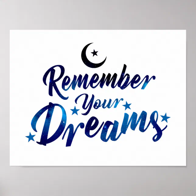 Remember Your Dreams, inspirational poster | Zazzle