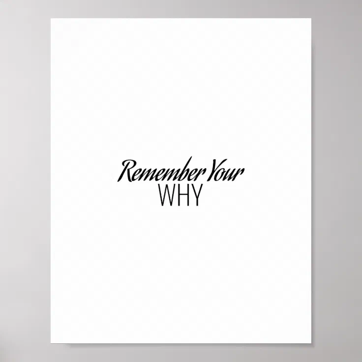 Remember Your Why, Motivational Poster | Zazzle
