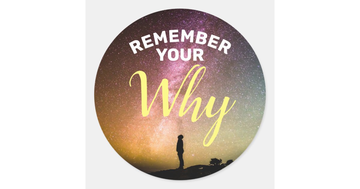 Remember Your Why Motivational Sticker | Zazzle