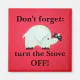 Reminder: "Don't forget: turn the Stove OFF!" Magnet | Zazzle
