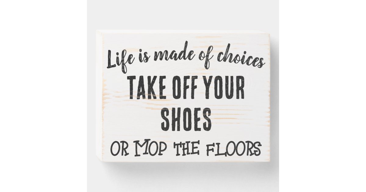 Remove Your Shoes Funny Wood Box Sign | Zazzle