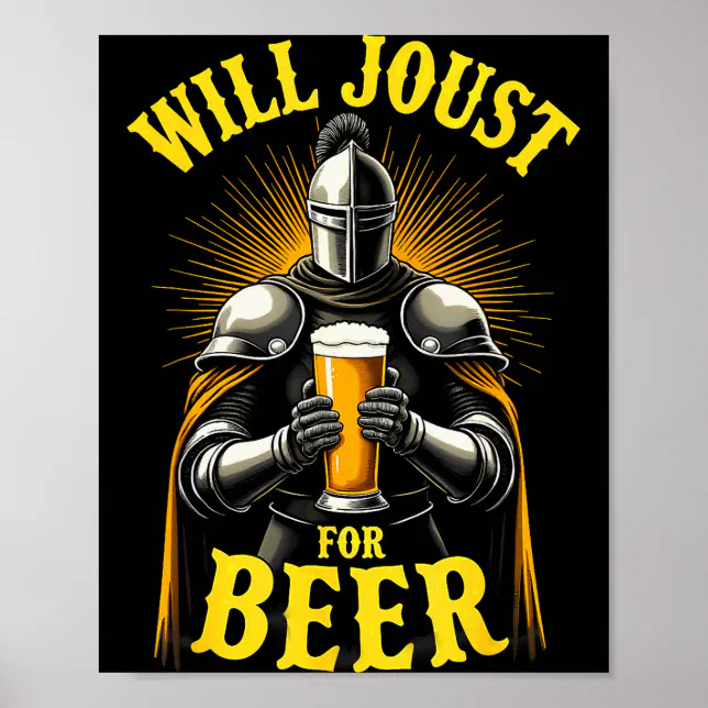 Renaissance Medieval Knight Will Joust For Beer Poster | Zazzle
