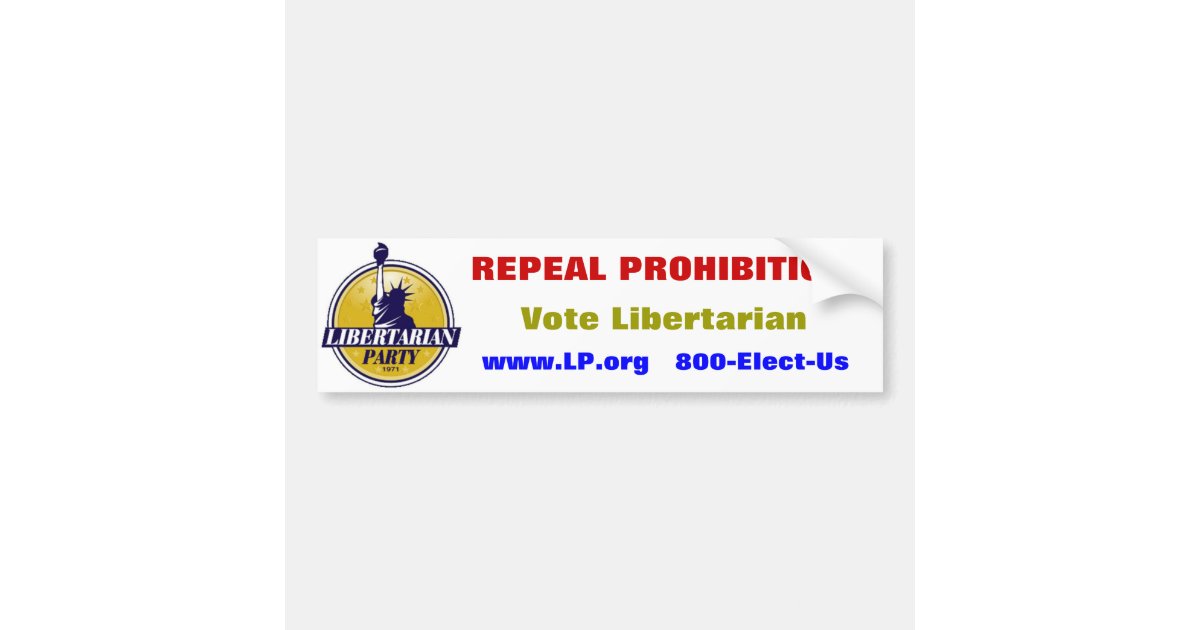 "Repeal Prohibition" Libertarian Party sticker | Zazzle