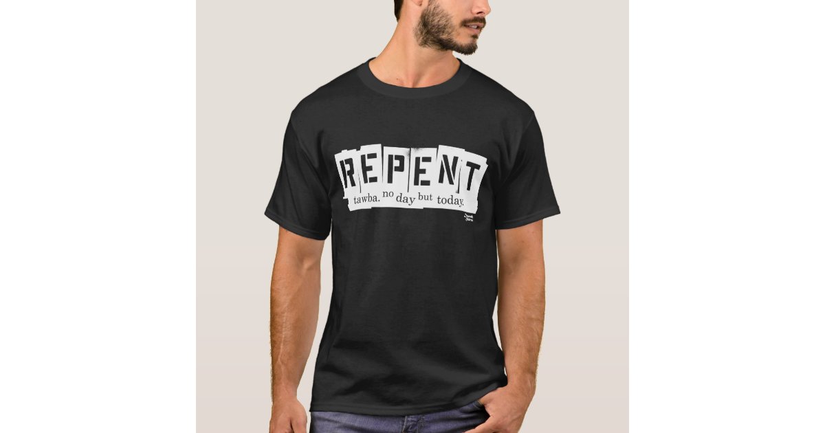 REPENT T-Shirt | Zazzle