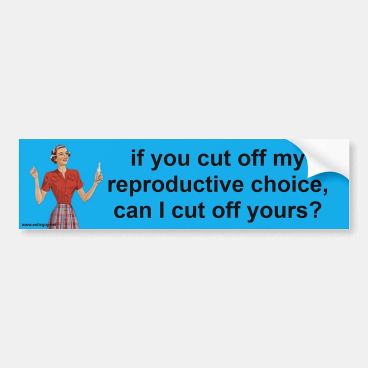 reproductive choice bumper sticker | Zazzle