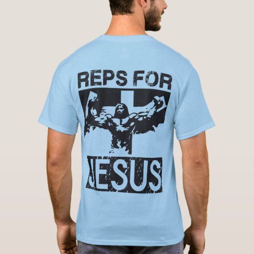 Reps For Jesus T-Shirt | Zazzle