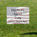 Republicans Against Trump, Country Before Party Sign | Zazzle