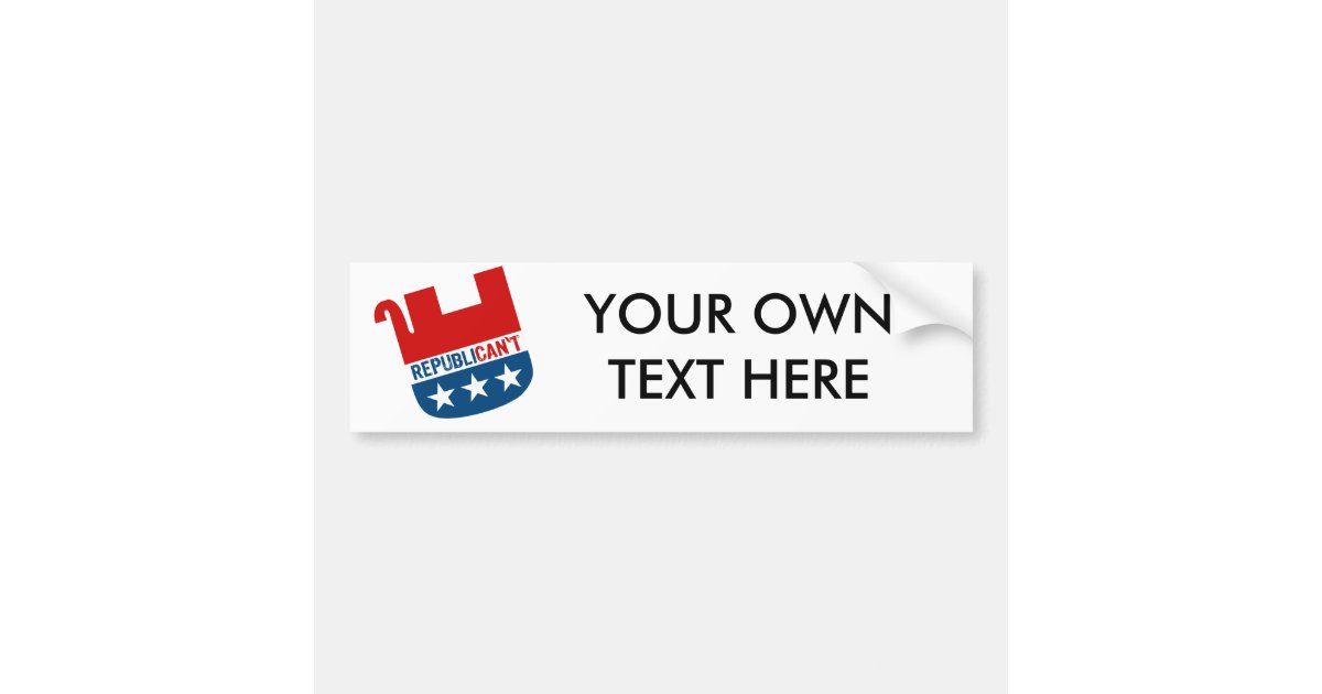REPUBLICAN'T BUMPER STICKER | Zazzle
