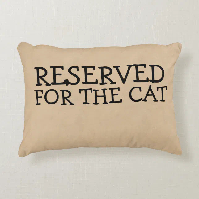 Reserved For The Cat Accent Pillow | Zazzle