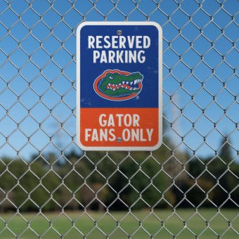 Reserved Parking Florida Gator Fans Only Metal Sign | Zazzle