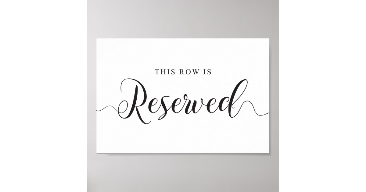 Reserved Seats Sign. This Row is Reserved Wedding Poster | Zazzle