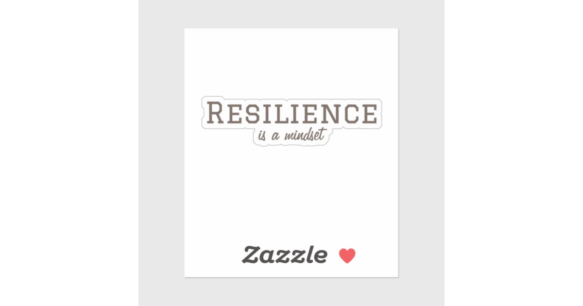 Resilience is a Mindset Sticker | Zazzle
