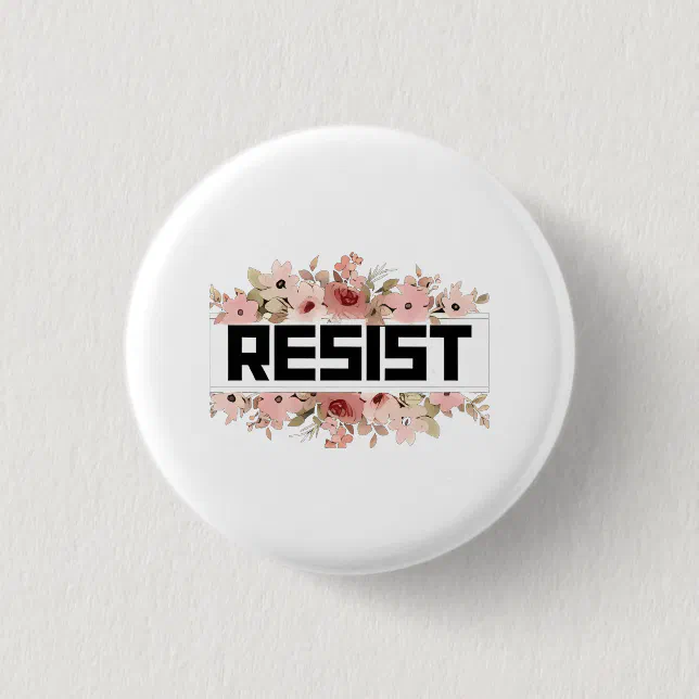 RESIST Floral Anti Trump Political Protest Button | Zazzle