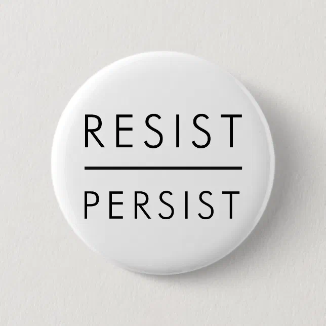 Resist Persist Pinback Button | Zazzle
