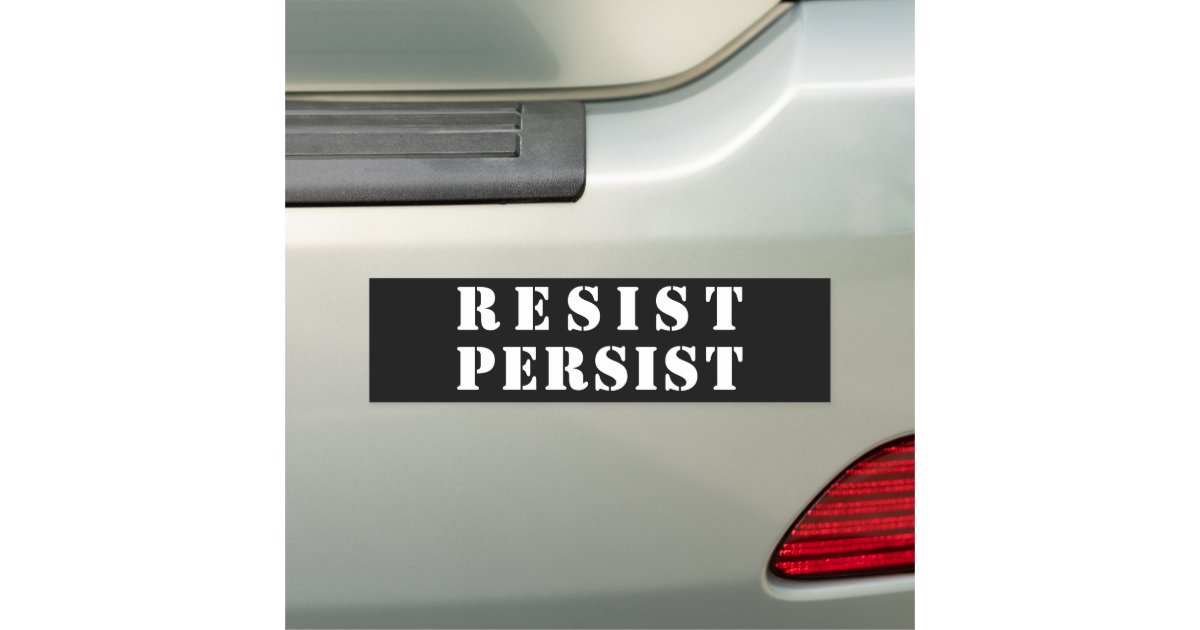 "resist persist" white letters - black background car magnet | Zazzle