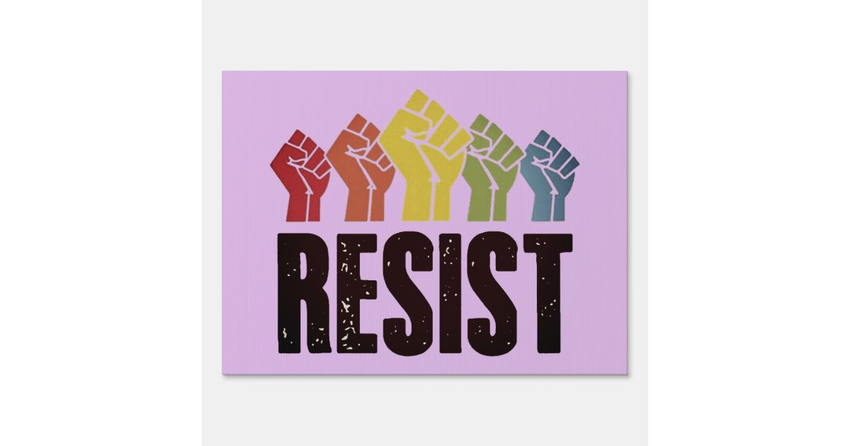 resist yard sign | Zazzle