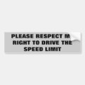Respect My Right To Drive the Speed Limit Bumper Sticker | Zazzle