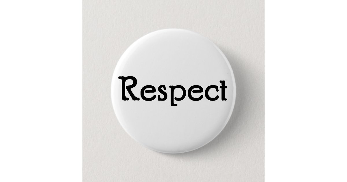 Respect Pinback Button | Zazzle
