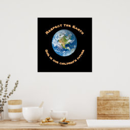 Respect Planet Earth Childrens Future Poster | Zazzle