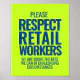Respect retail workers bold text store calming poster | Zazzle