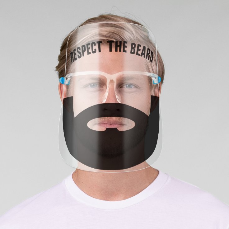 Respect the beard funny transparent face shield | Zazzle