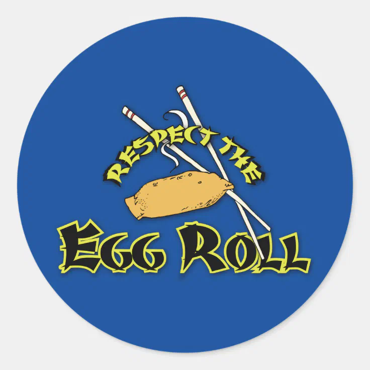 Respect The Egg Roll Classic Round Sticker | Zazzle