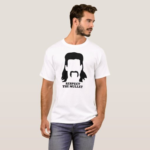 Respect The Mullet T-Shirt | Zazzle