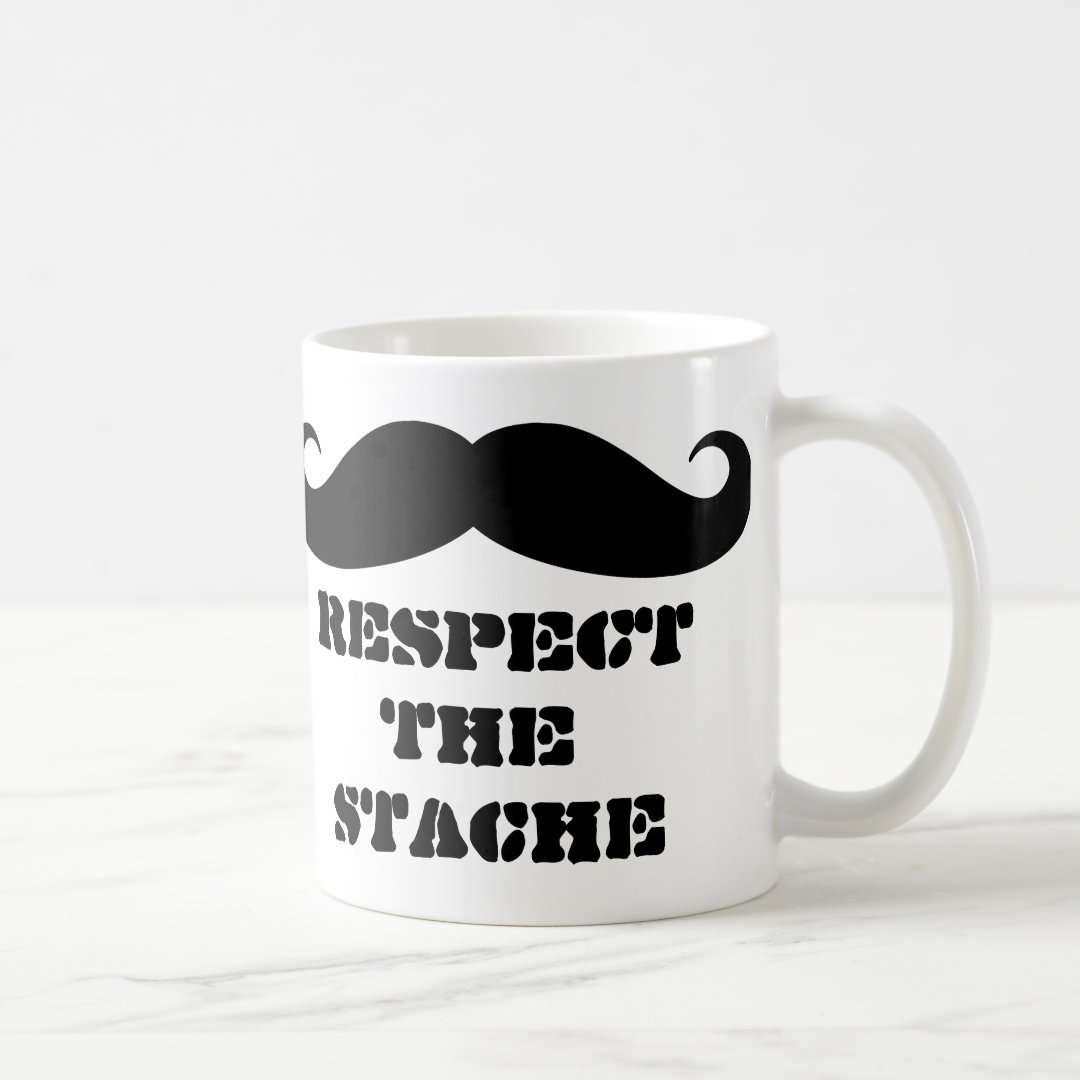 Respect the stache coffee mug for manly men | Zazzle