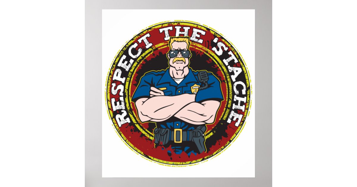 Respect the 'Stache Police Officer Poster | Zazzle