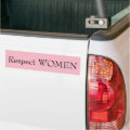 Respect Women Bumper Sticker | Zazzle