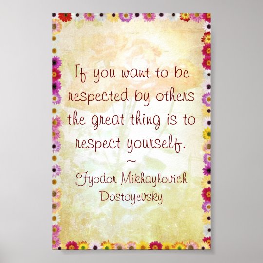 Respect Yourself (Dostoyevsky Quote) Poster | Zazzle.com