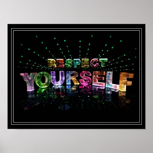 Respect Yourself Inspirational Poster | Zazzle.com