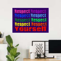 Respect Yourself Poster | Zazzle