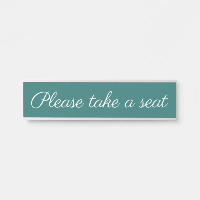 Respectable "Please take a seat" Door Sign | Zazzle