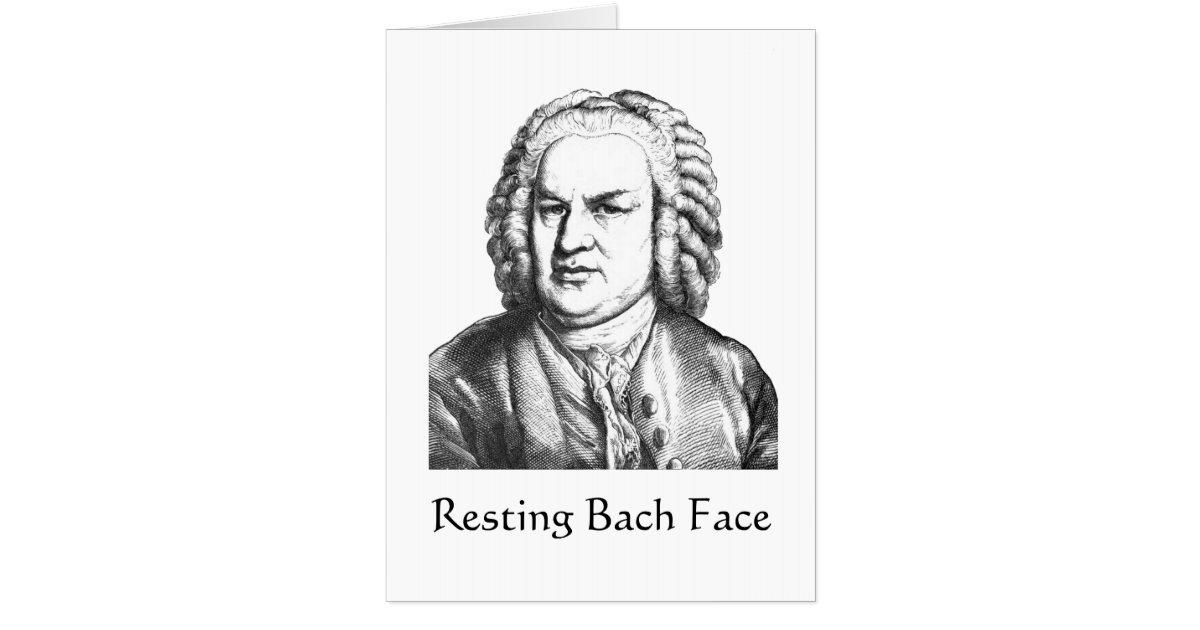 Resting Bach Face Classical Music Composer Card | Zazzle