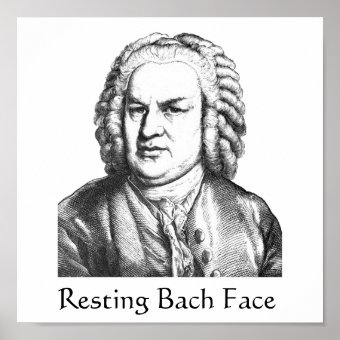 Resting Bach Face Classical Music Composer Poster | Zazzle