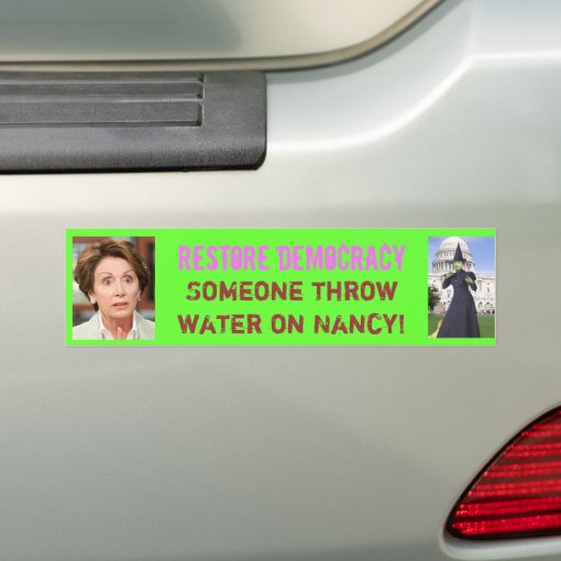 Restore Democracy Throw H20 on Ninny! Bumper Sticker | Zazzle
