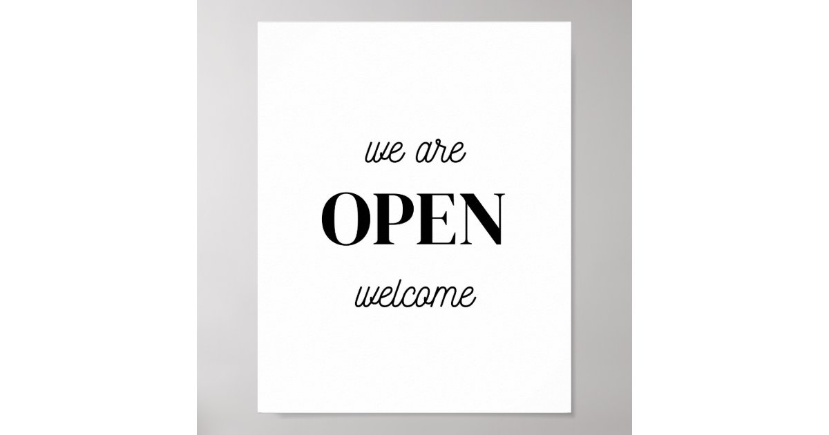 Retail Store Sign, Black White We are Open Welcome Poster | Zazzle
