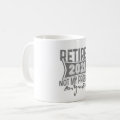 Retired 2021 Not My Problem Anymore Retirement Coffee Mug | Zazzle