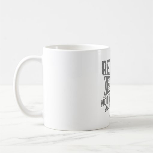 Retired 2021 Not My Problem Anymore Retirement Coffee Mug | Zazzle