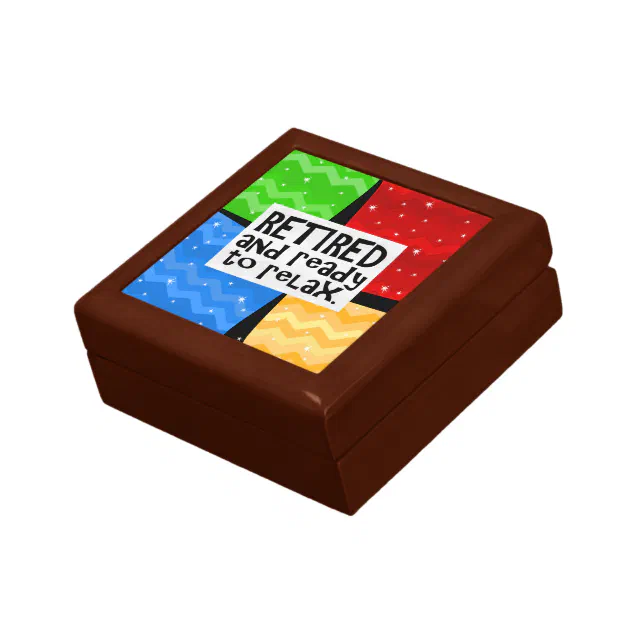 Retired and Ready to Relax, Funny Retirement Gift Box | Zazzle